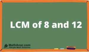 LCM of 8 and 12