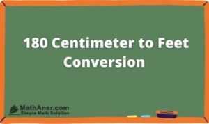 180 Centimeter to Feet | 180 CM to Feet