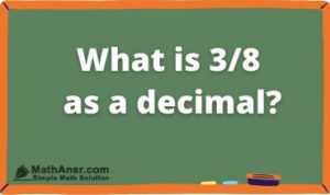 What is 3/8 as a Decimal?