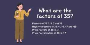 Factors of 35: Find Prime Factors, Factor Pairs, Negative Factors