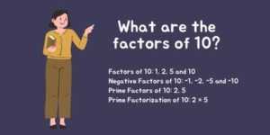 Factors of 10: Find Prime Factors, Factor Pairs, Negative Factors