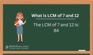 LCM of 7 and 12