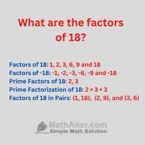 [LIVE]Factors of 18: Find Prime Factors, Factor Pairs, Negative Factors