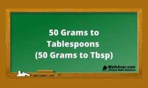 50 Grams to Tablespoons (50 Grams to Tbsp)